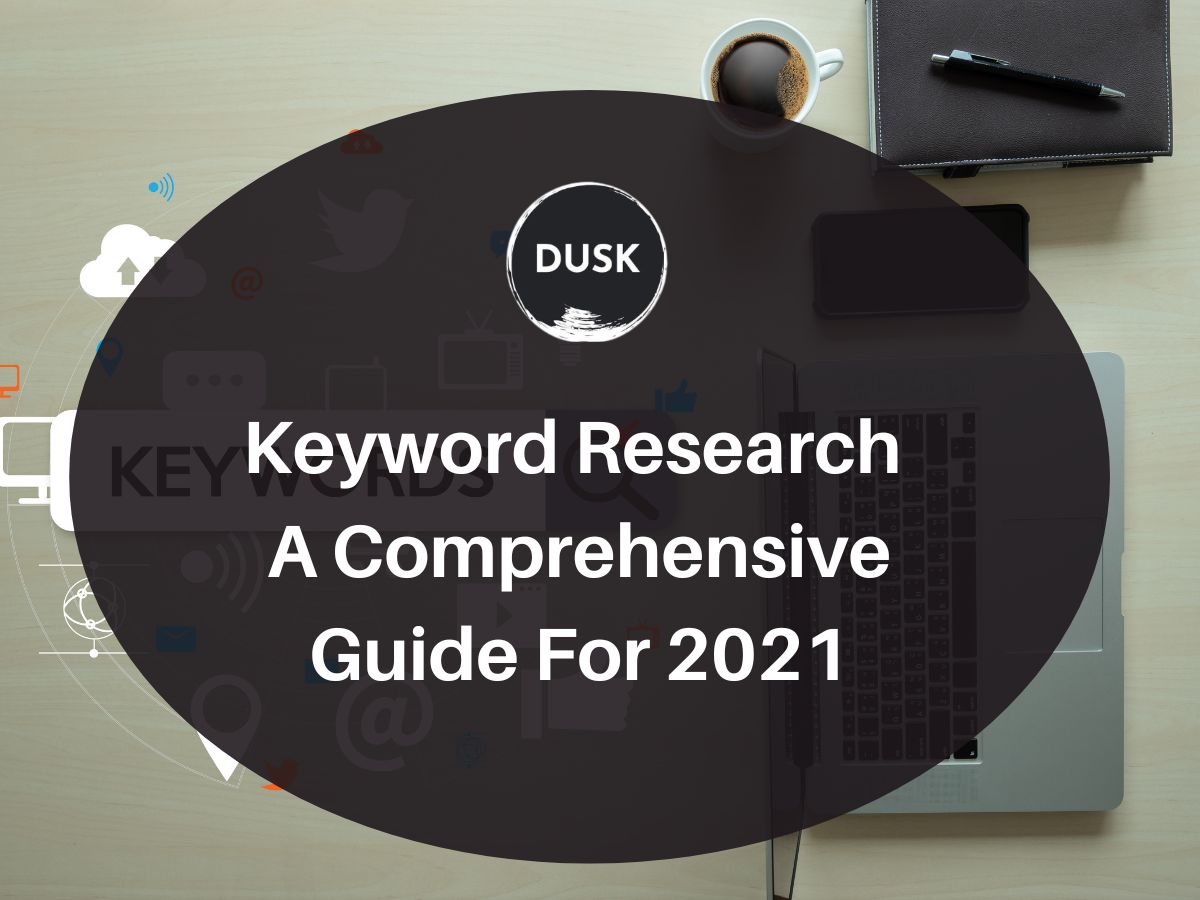 Keyword Research A Comprehensive Guide For 2021